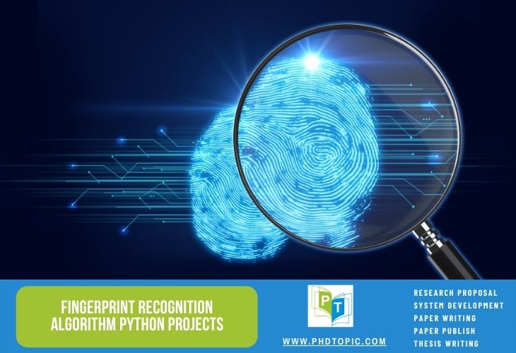 Fingerprint Recognition algorithm python projects PHD TOPIC